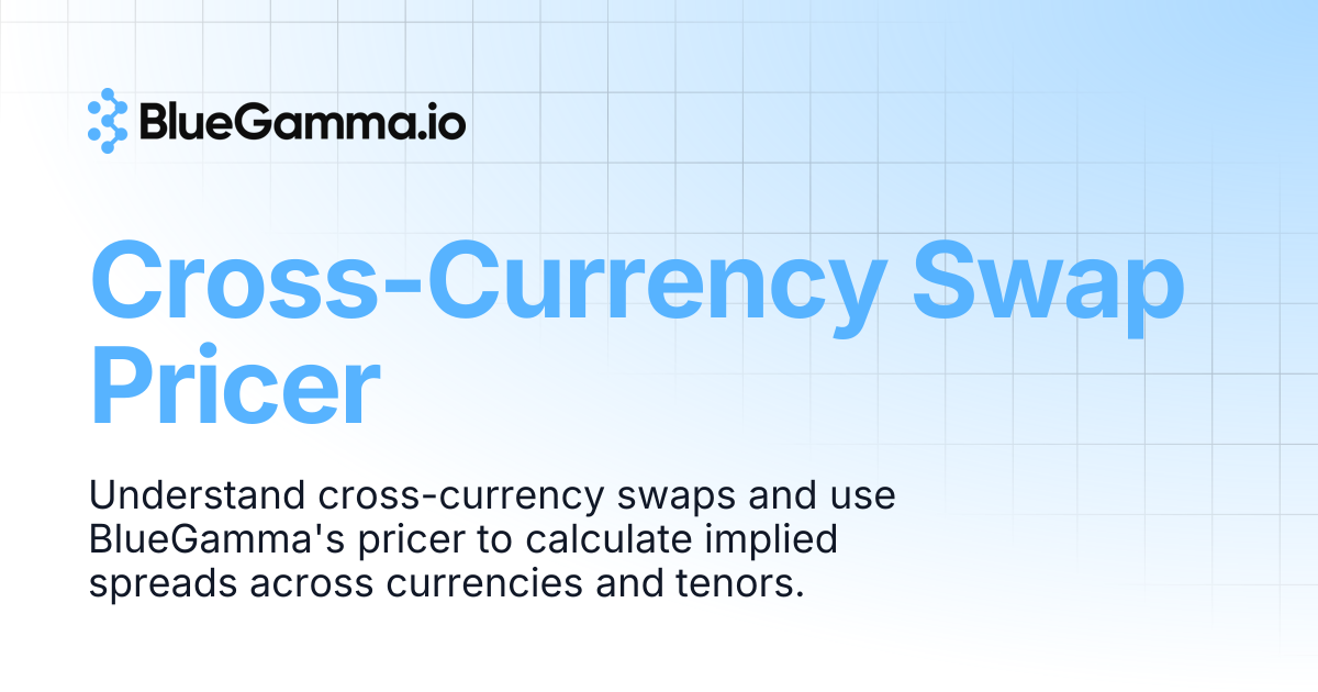 Cross-Currency Swap Pricer | BlueGamma Documentation