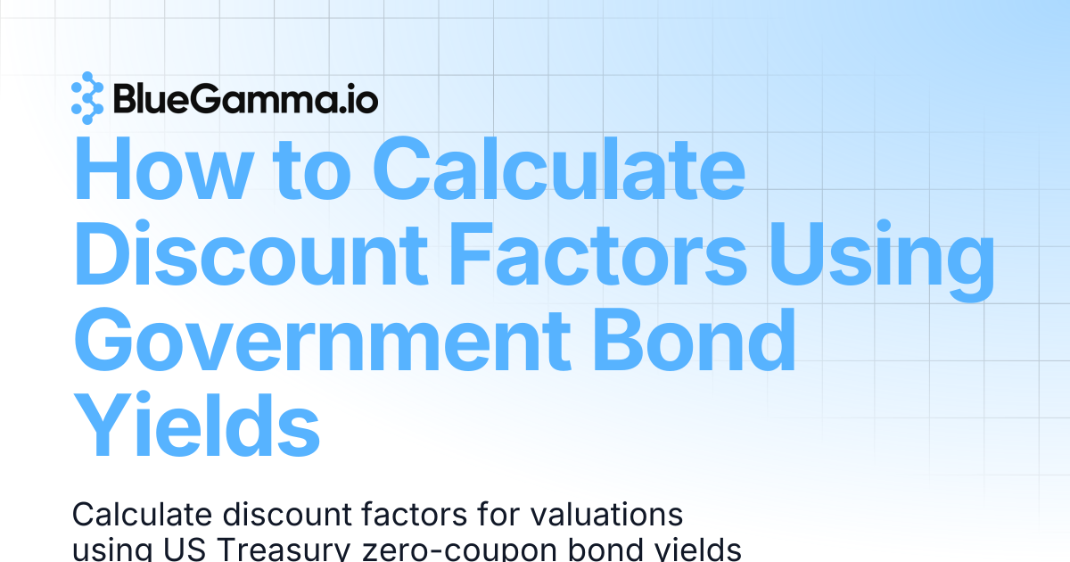 How to Calculate Discount Factors Using Government Bond Yields ...